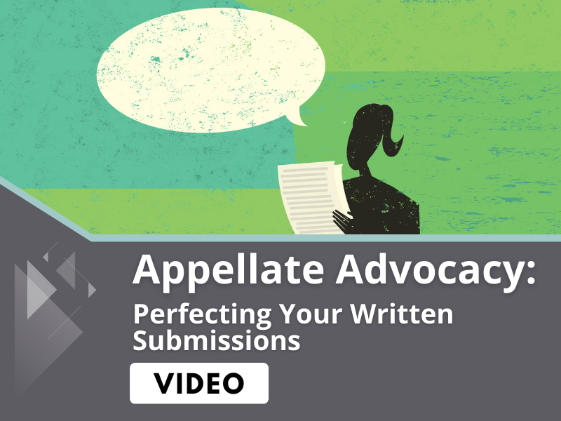 Archive: Appellate Advocacy: Perfecting Your Written Submissions